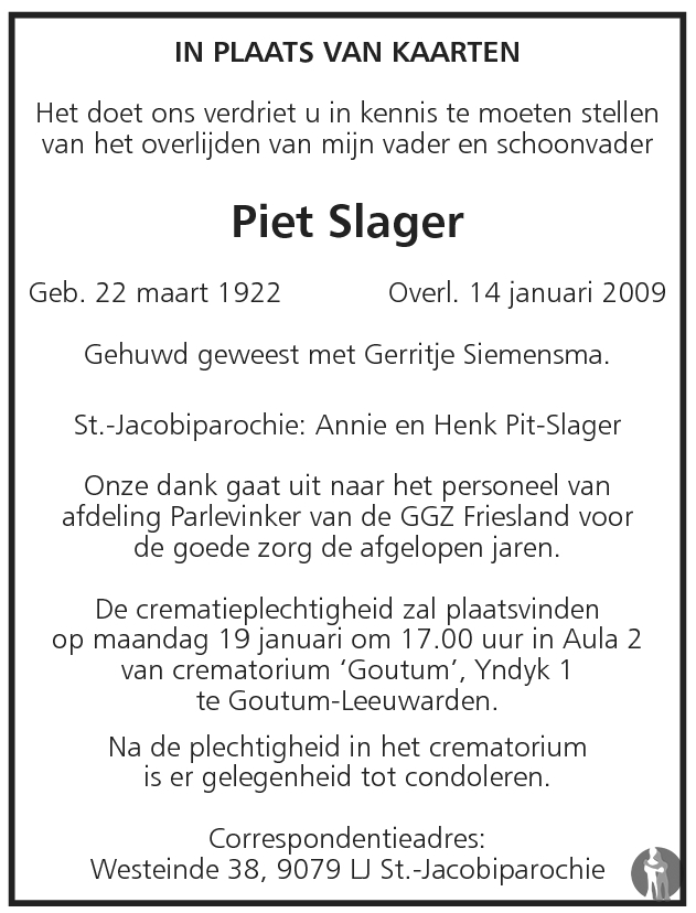 Piet Slager 14-01-2009 overlijdensbericht en condoleances - Mensenlinq.nl