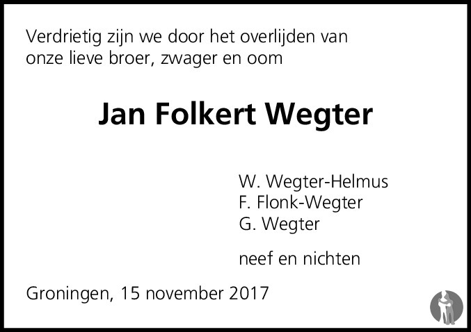 Jan Folkert Wegter 15-11-2017 overlijdensbericht en condoleances ...