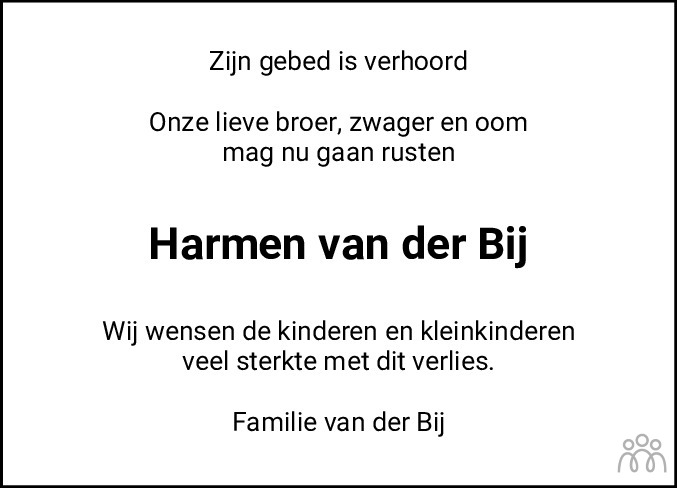 Harmen van der Bij 05-08-2023 overlijdensbericht en condoleances ... Harmen van der Bij 05-08-2023 overlijdensbericht en condoleances ...