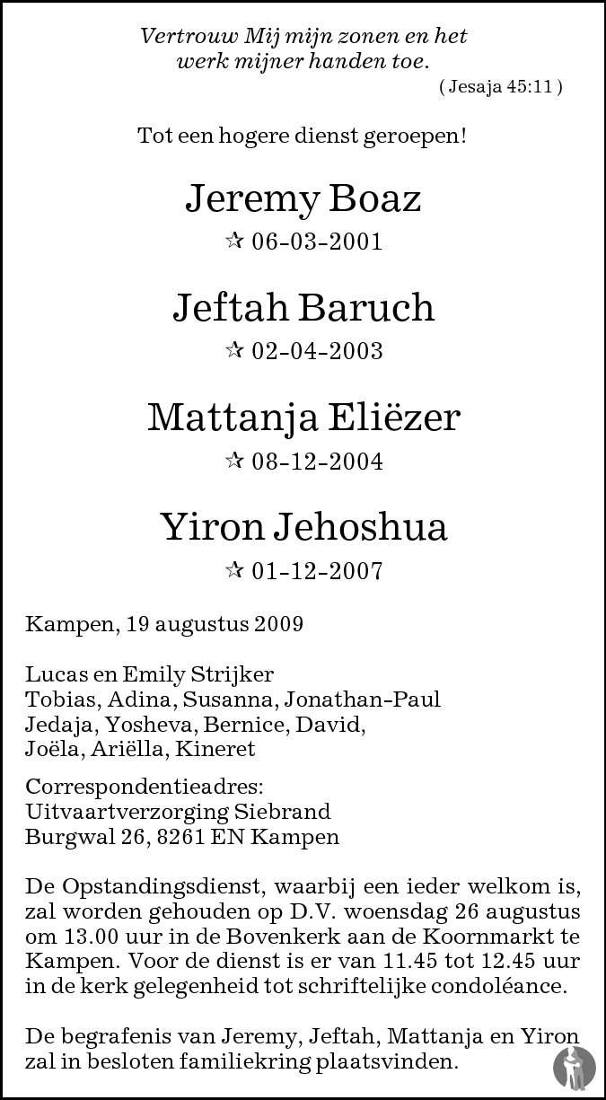 Jeremy Boaz, Jeftah Baruch, Mattanja Eliëzer, Yiron Jehoshua Strijker ...