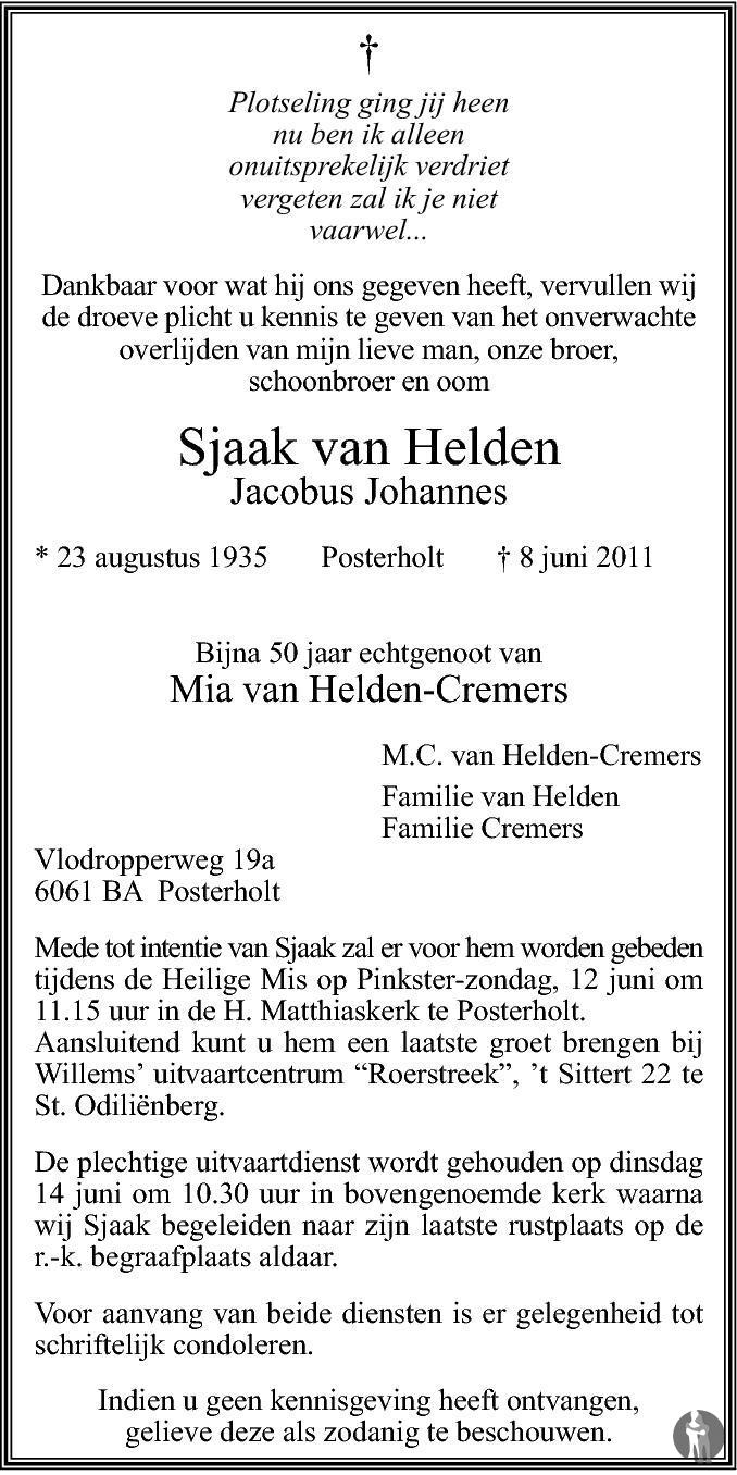 Jacobus Johannes (Sjaak) van Helden 08-06-2011 overlijdensbericht en ... Jacobus Johannes (Sjaak) van Helden 08-06-2011 overlijdensbericht en ...